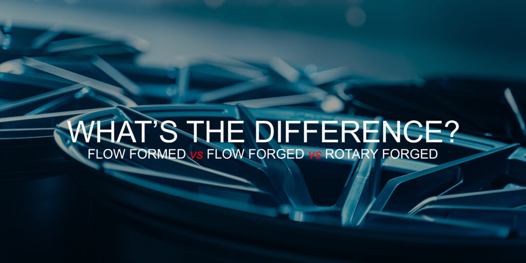 Rotary Forged, Flow Formed and Flow Forged Wheels Exposed